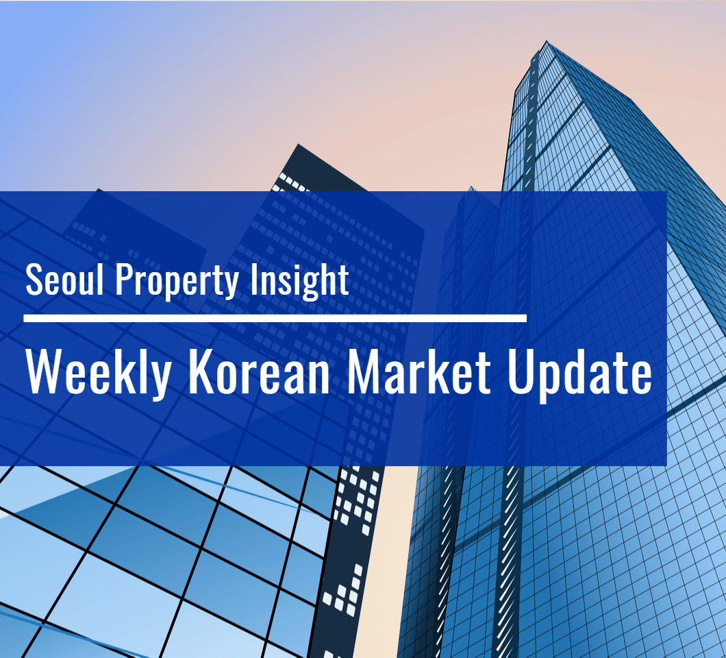Weekly Korean Market Update(11/11~11/17) - Seoul Property Insight